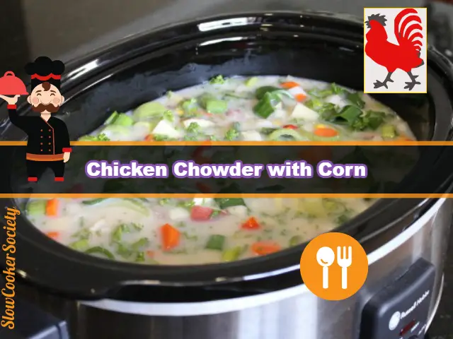 Exquisite Slow Cooker Chicken Chowder With Corn
